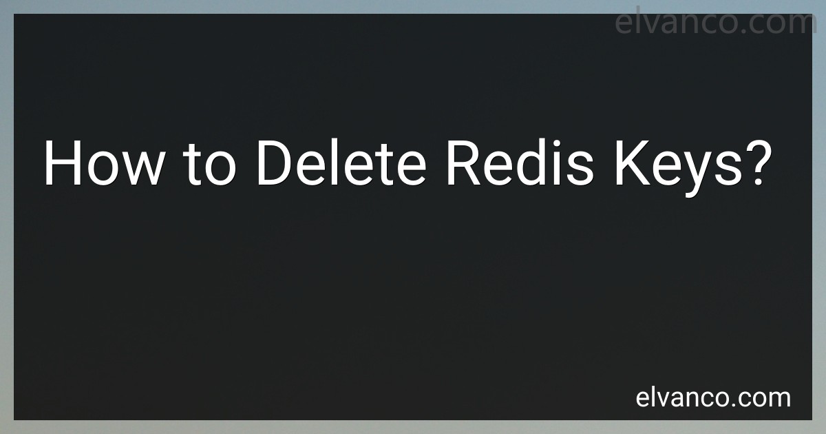 How To Delete Redis Keys In 2024