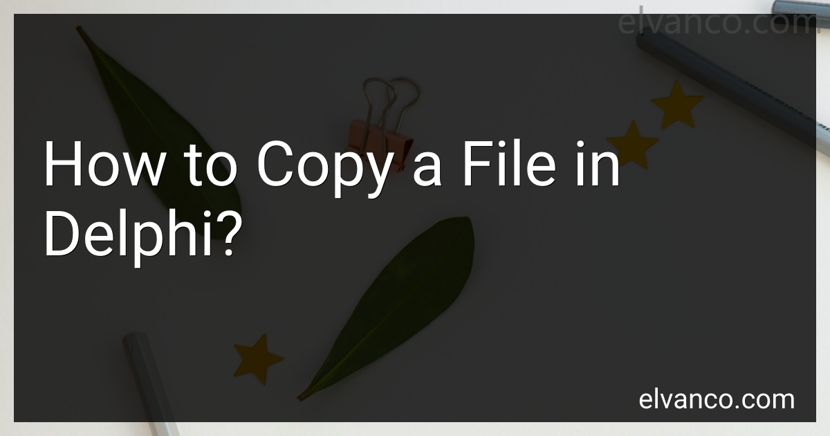 How To Copy A File In Delphi In 2025