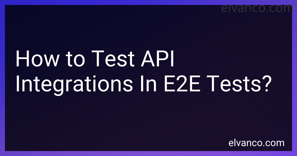 How To Test Api Integrations In E2e Tests In 2024