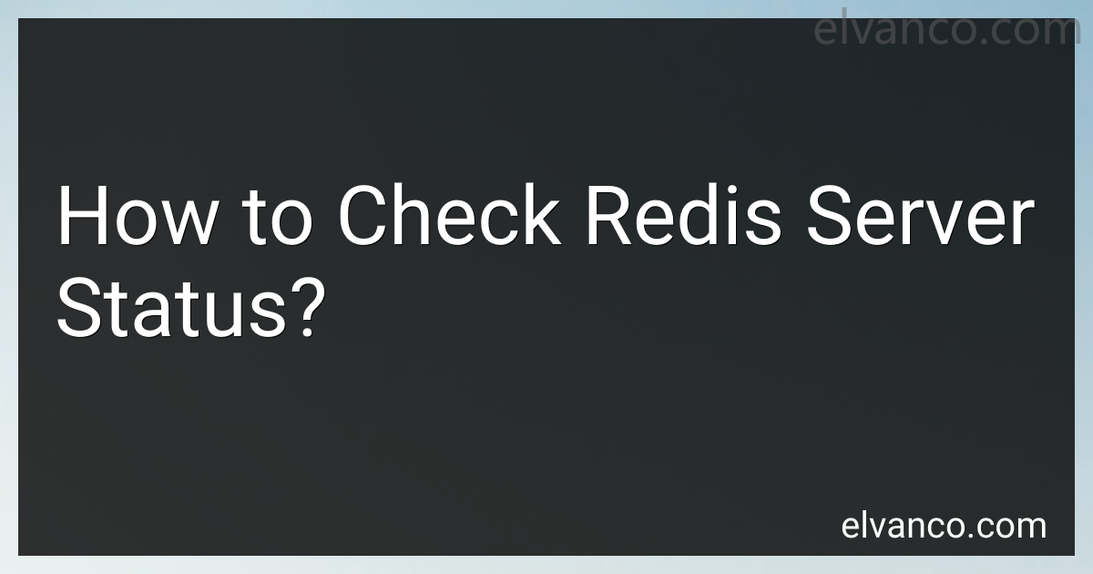 How To Check Redis Server Status In 2025