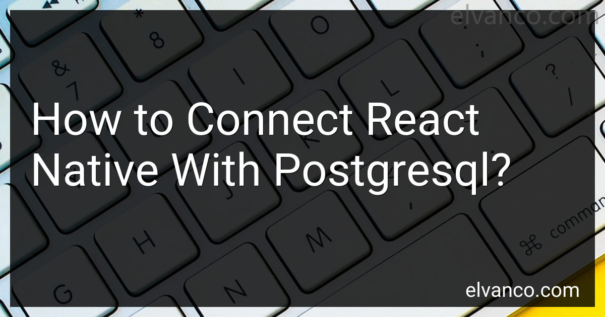 How To Connect React Native With Postgresql In 2025