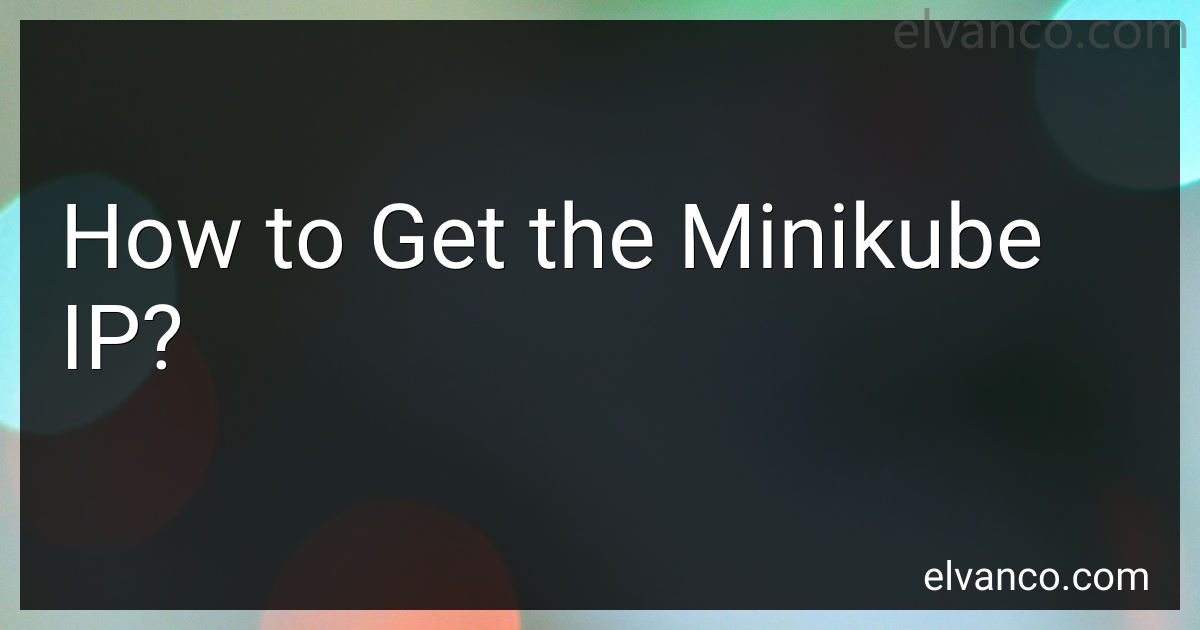 How To Get The Minikube Ip In 2025