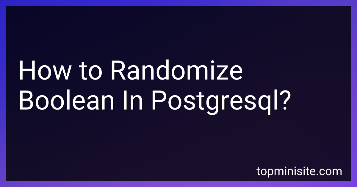 How To Randomize Boolean In Postgresql In 2024
