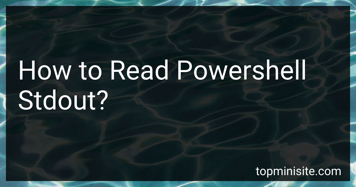 How To Read Powershell Stdout In 2025