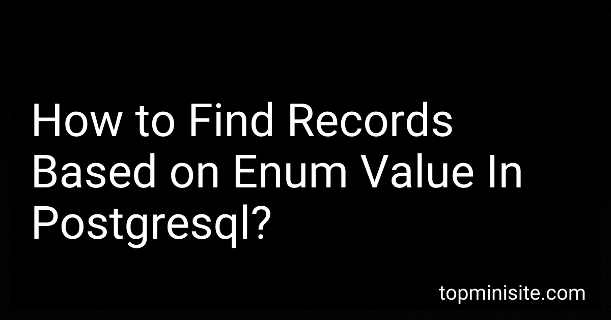 How To Find Records Based On Enum Value In Postgresql In 2024