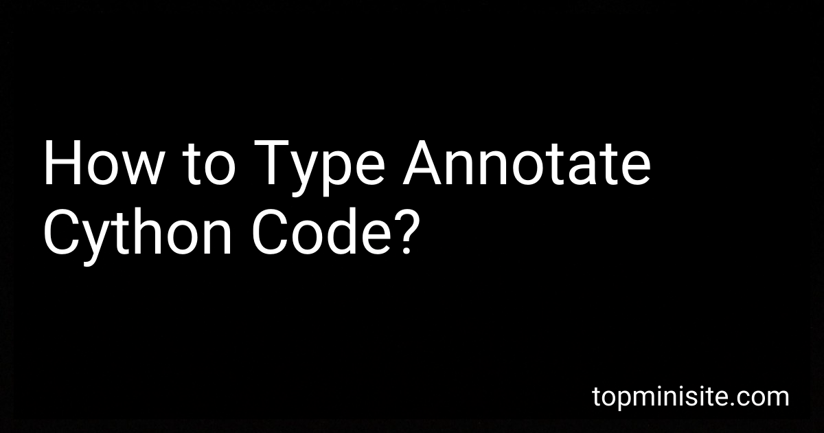 How To Type Annotate Cython Code In 2024
