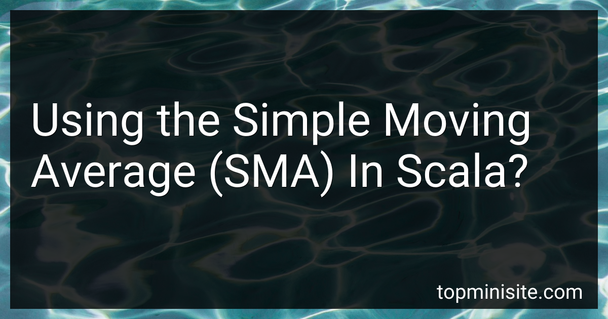 Using The Simple Moving Average Sma In Scala In 2024