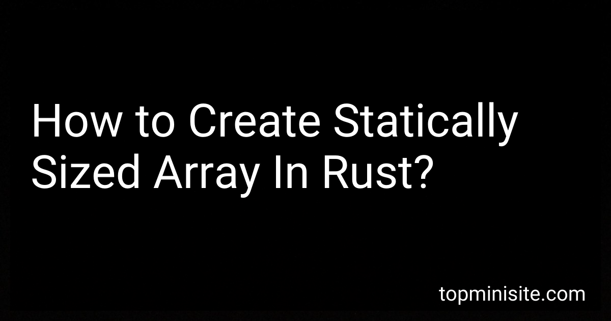 How To Create Statically Sized Array In Rust In 2024