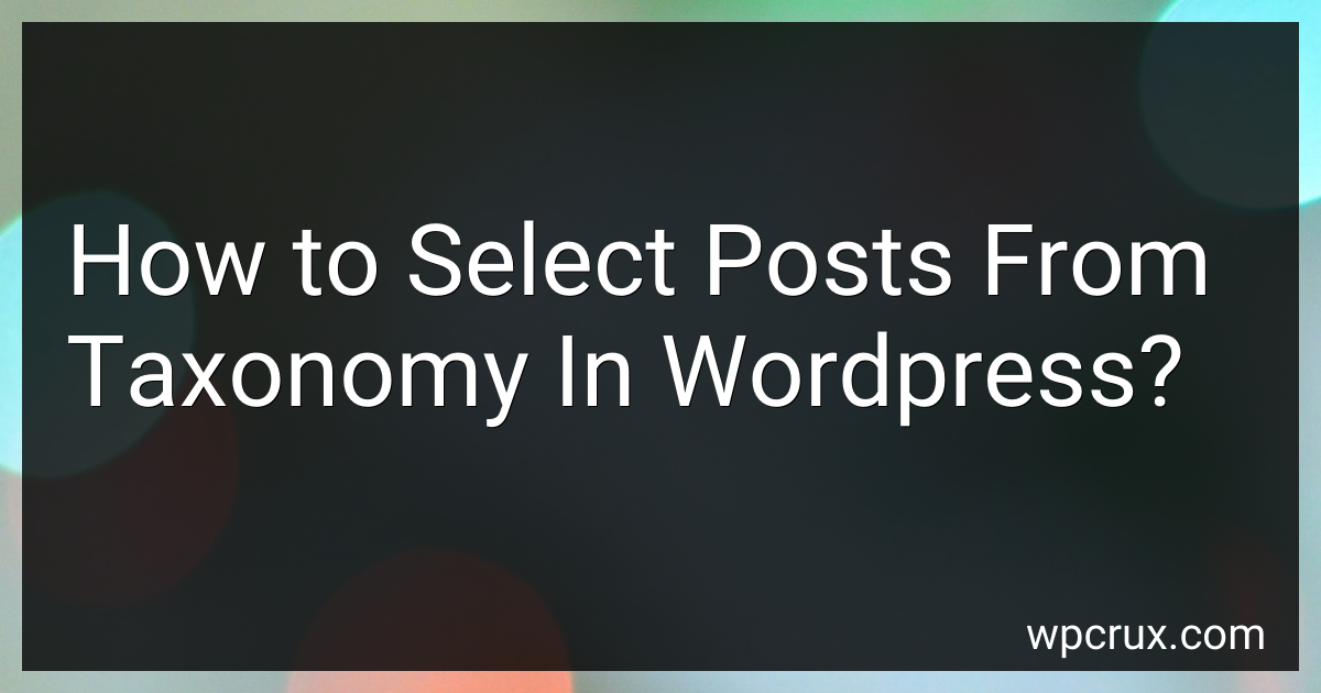 How To Select Posts From Taxonomy In Wordpress In 2024 