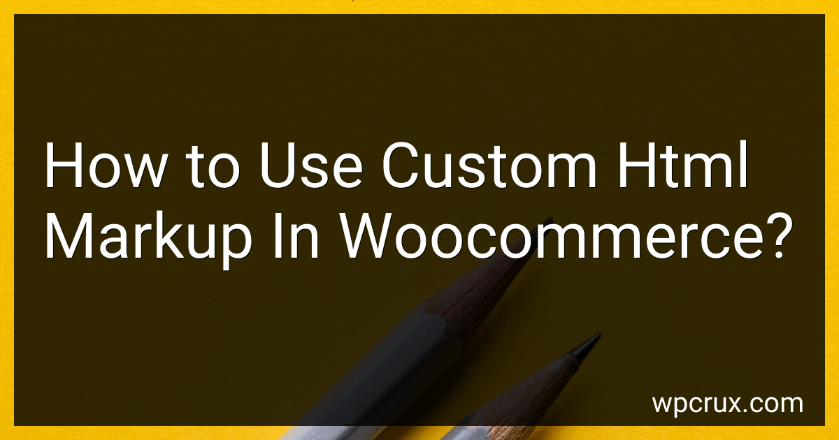 How To Use Custom Html Markup In Woocommerce In 2025