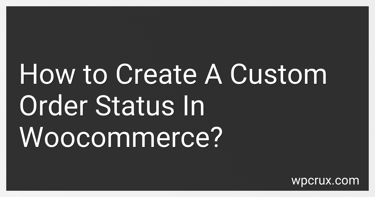 How To Create A Custom Order Status In Woocommerce In 2024 
