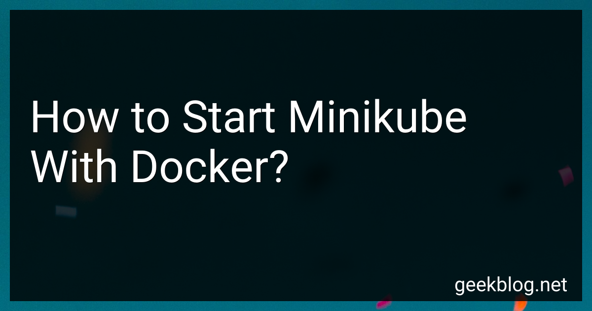 How To Start Minikube With Docker In 2025
