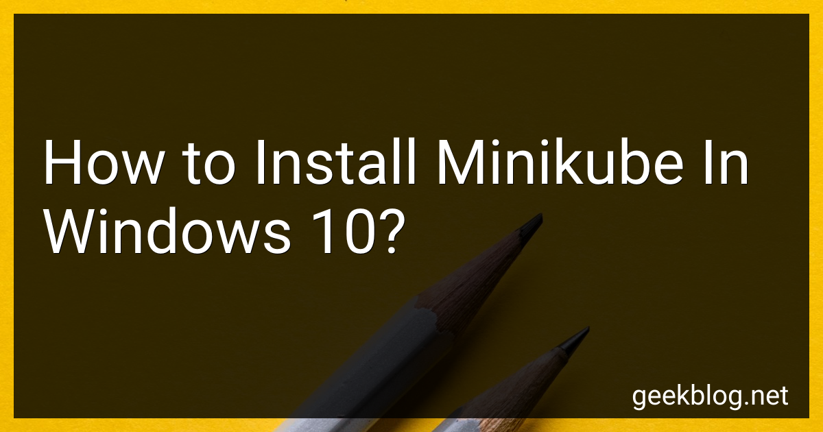 How To Install Minikube In Windows 10 In 2025