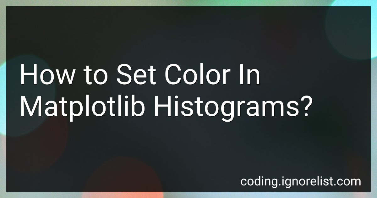 How To Set Color In Matplotlib Histograms In 2024
