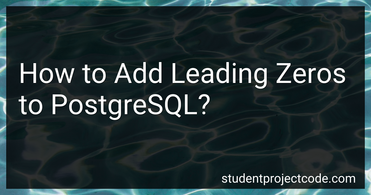 How To Add Leading Zeros To Postgresql In 2025