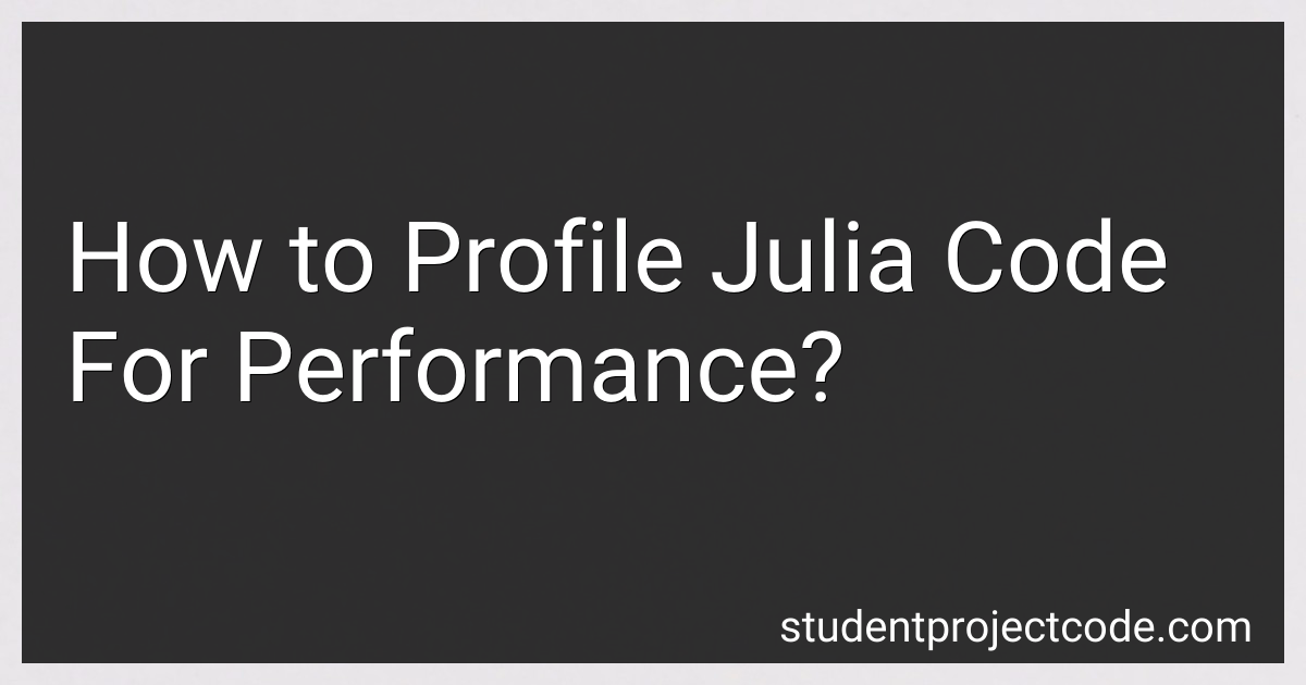 How To Profile Julia Code For Performance In 2025