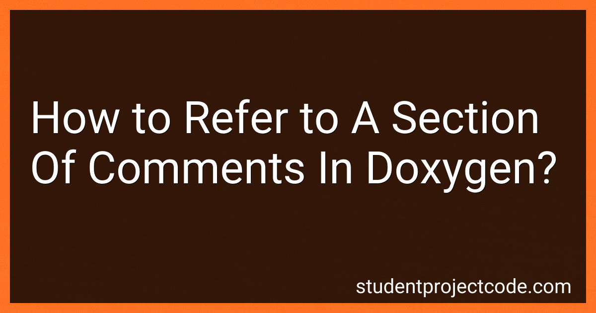 How To Refer To A Section Of Comments In Doxygen In 2025