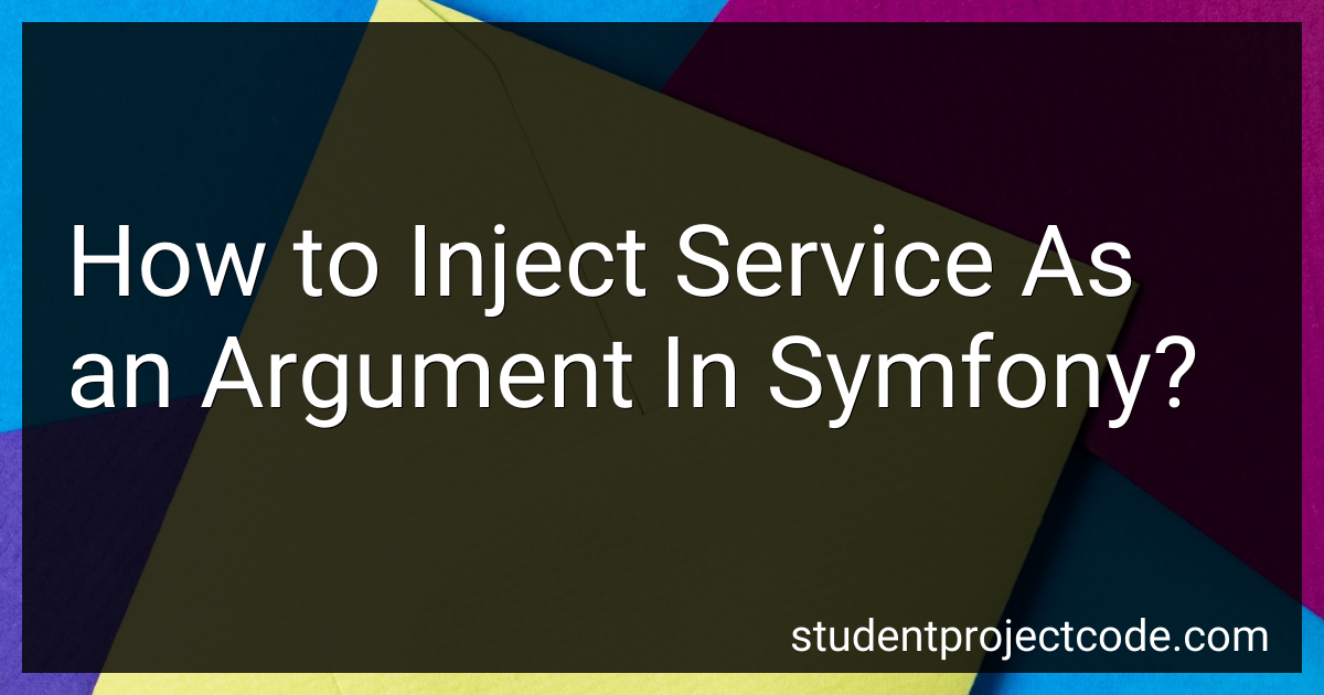 How To Inject Service As An Argument In Symfony In 2025