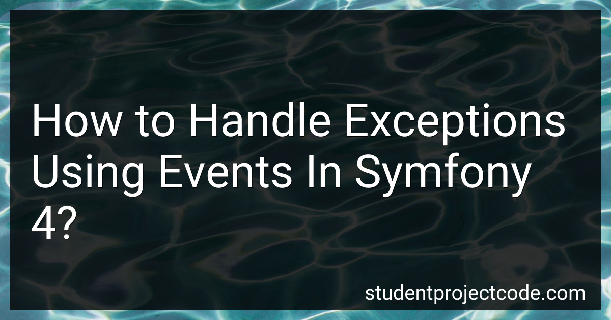 How To Handle Exceptions Using Events In Symfony 4 In 2025 8352