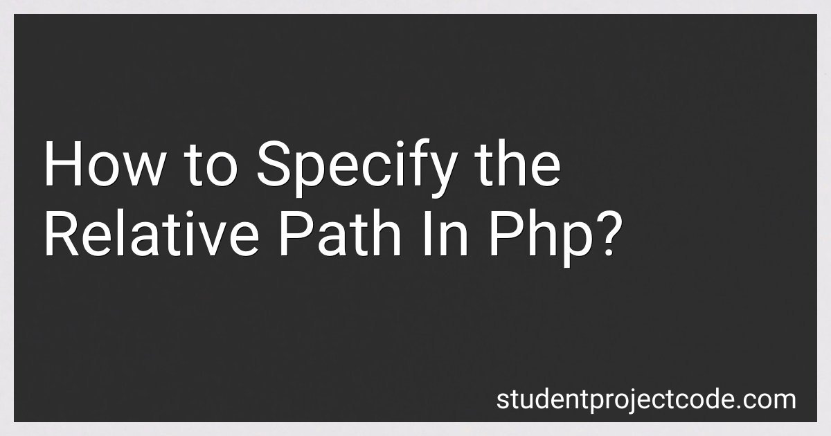 How To Specify The Relative Path In Php In 2025