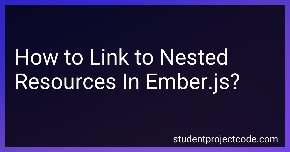 How To Link To Nested Resources In Emberjs In 2025