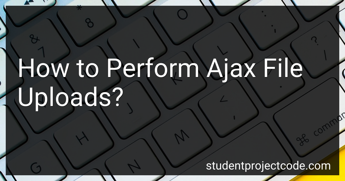 How to Perform Ajax File Uploads in 2024? How to Perform Ajax File Uploads in 2024?