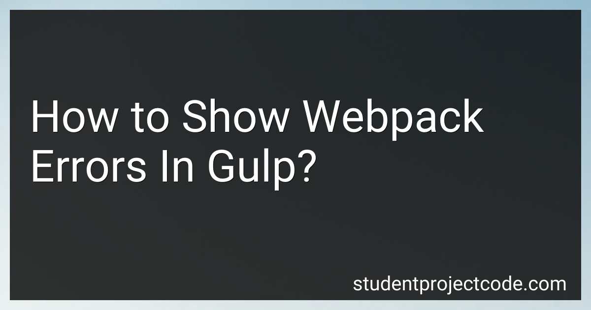 How To Show Webpack Errors In Gulp In 2025