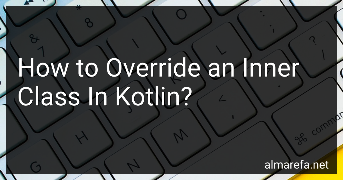 How To Override An Inner Class In Kotlin In 2024