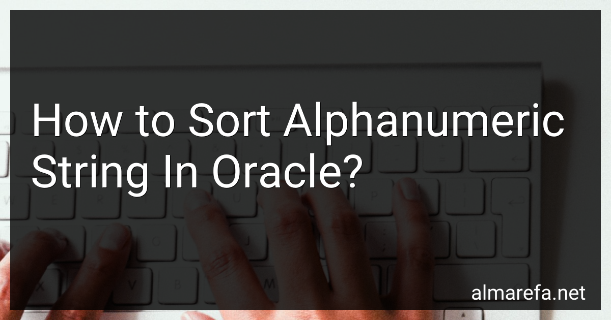 How To Sort Alphanumeric String In Oracle In 2024
