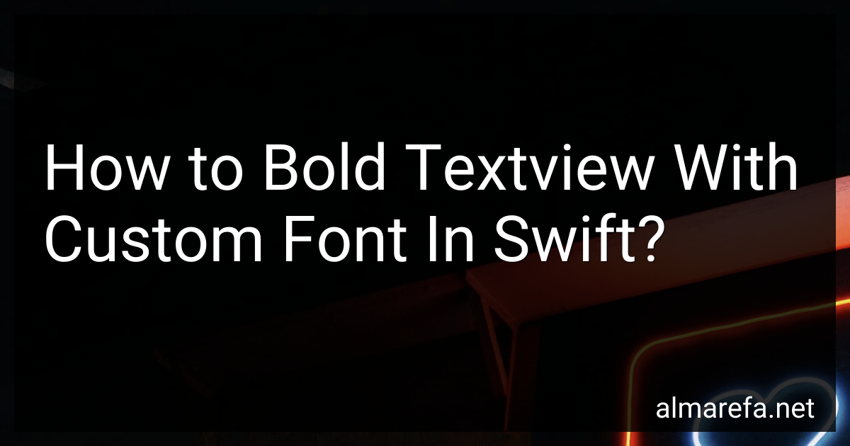 How To Bold Textview With Custom Font In Swift In 2025