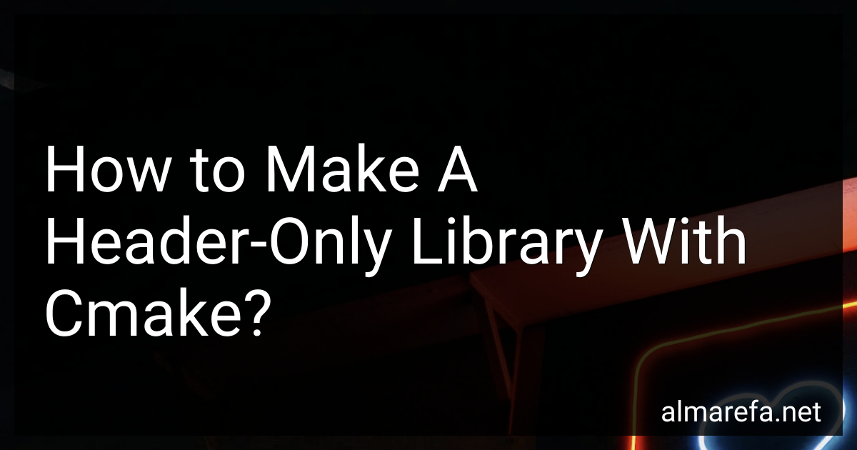 How To Make A Header Only Library With Cmake In 2024