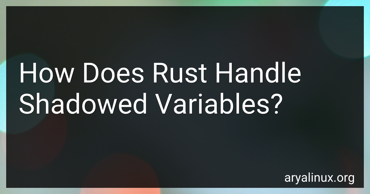 How Does Rust Handle Shadowed Variables In 2024