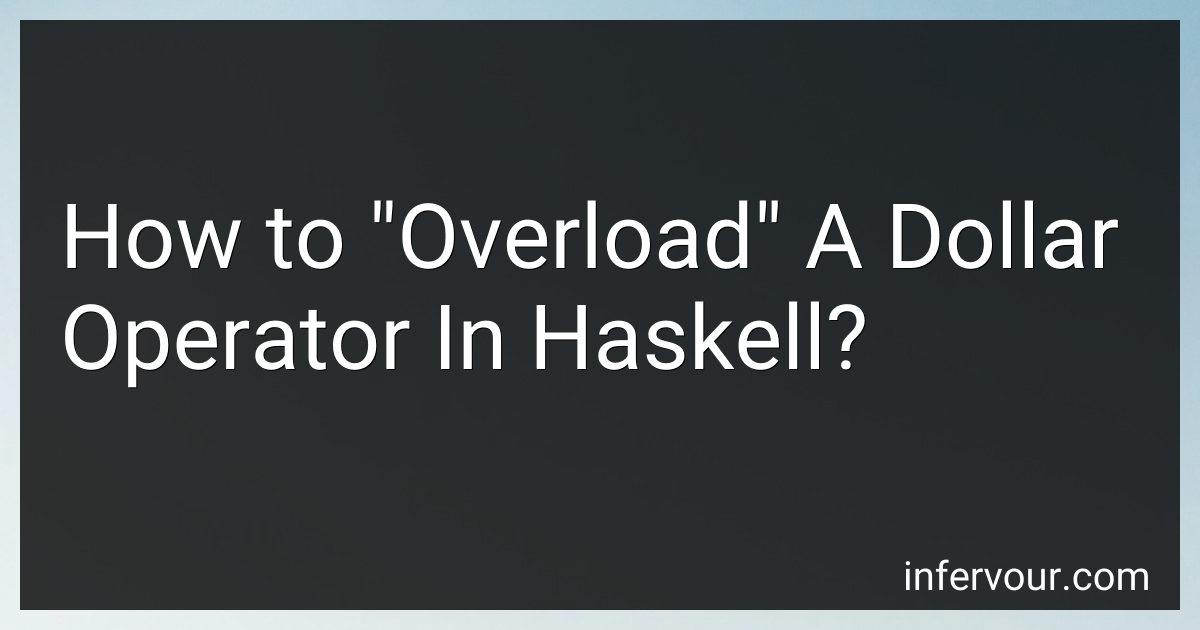How To Overload A Dollar Operator In Haskell In 2024