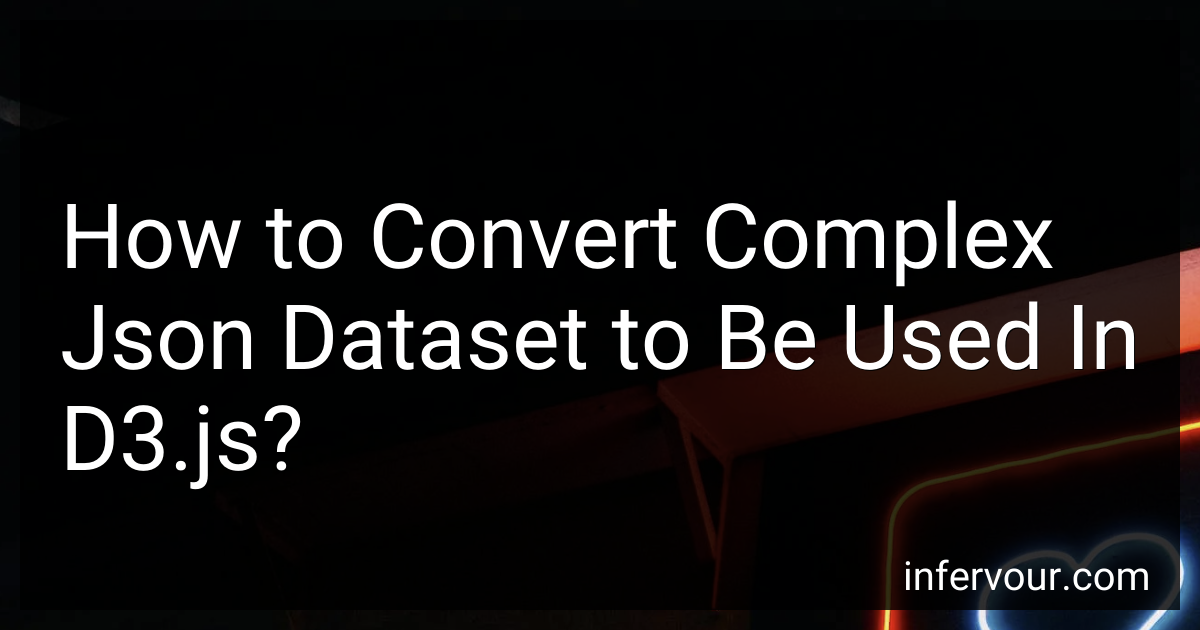 How To Convert Complex Json Dataset To Be Used In D3js In 2025
