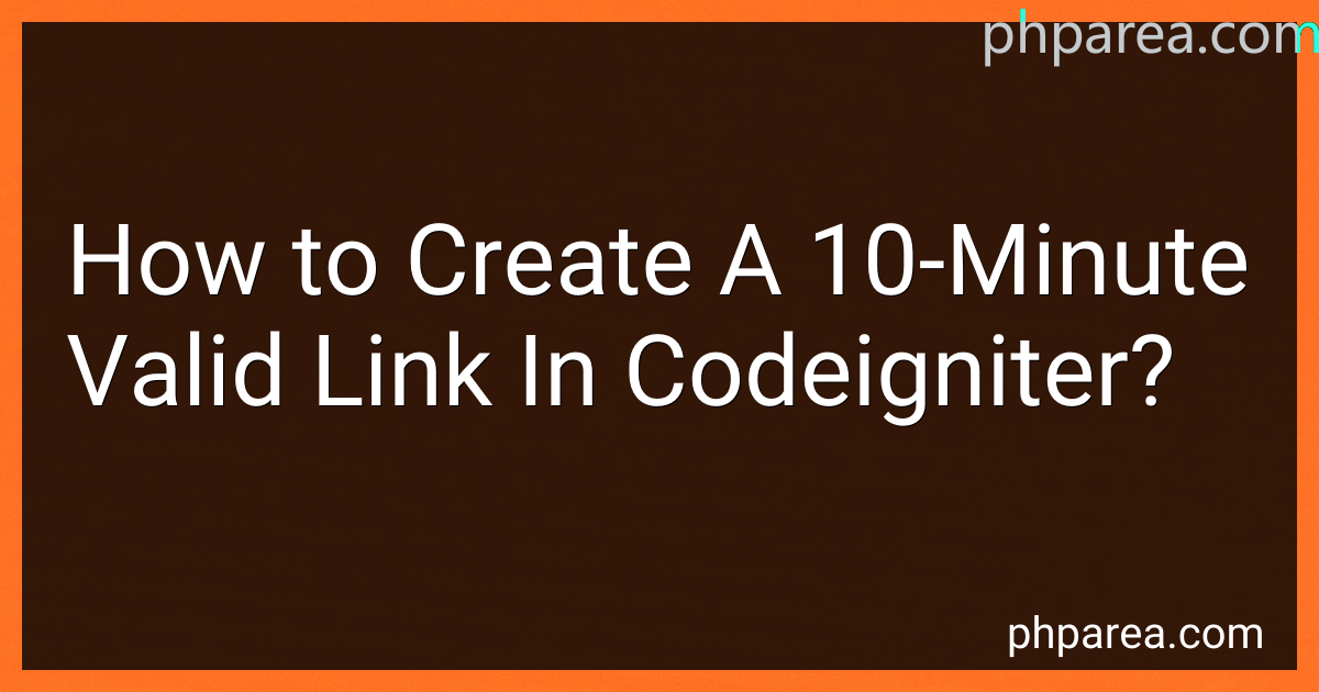 How to Create A 10-Minute Valid Link In Codeigniter in 2025? How to Create A 10-Minute Valid Link In Codeigniter in 2025?