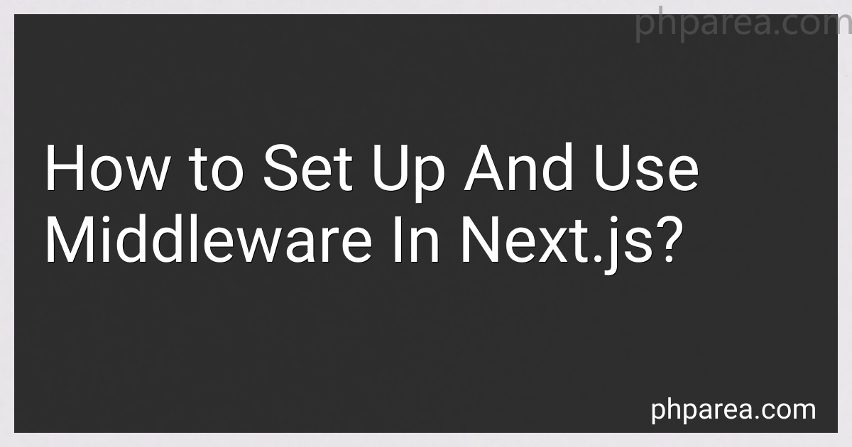 How To Set Up And Use Middleware In Nextjs In 2024
