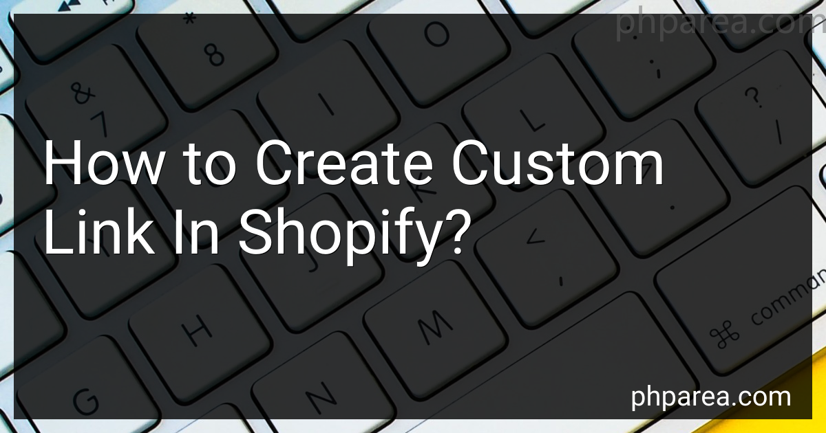 How to Create Custom Link In Shopify in 2024? How to Create Custom Link In Shopify in 2024?