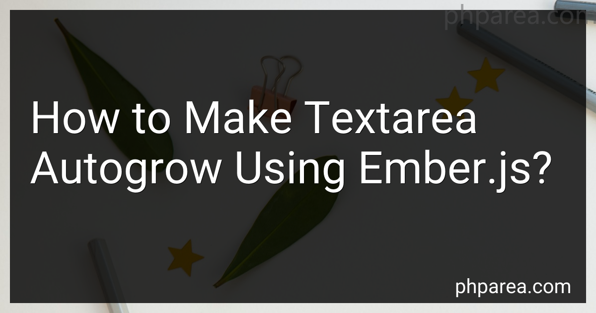 How To Make Textarea Autogrow Using Emberjs In 2024 