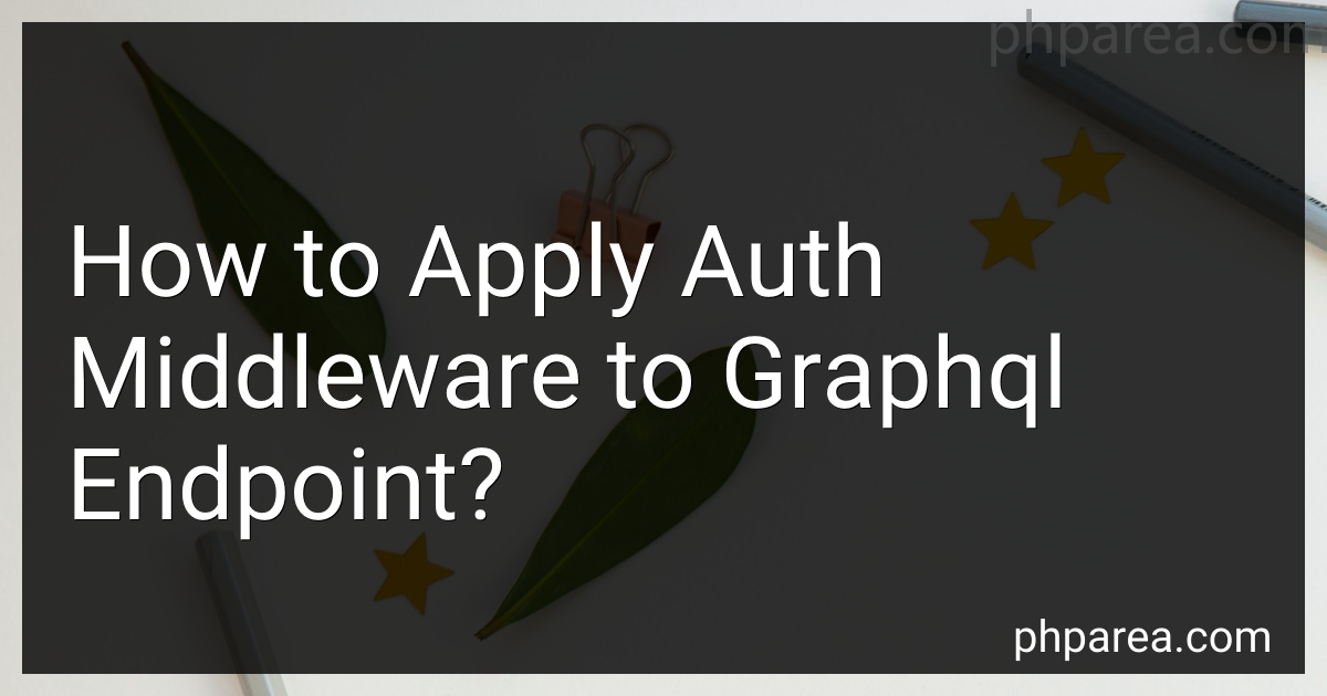 How To Apply Auth Middleware To Graphql Endpoint In 2024