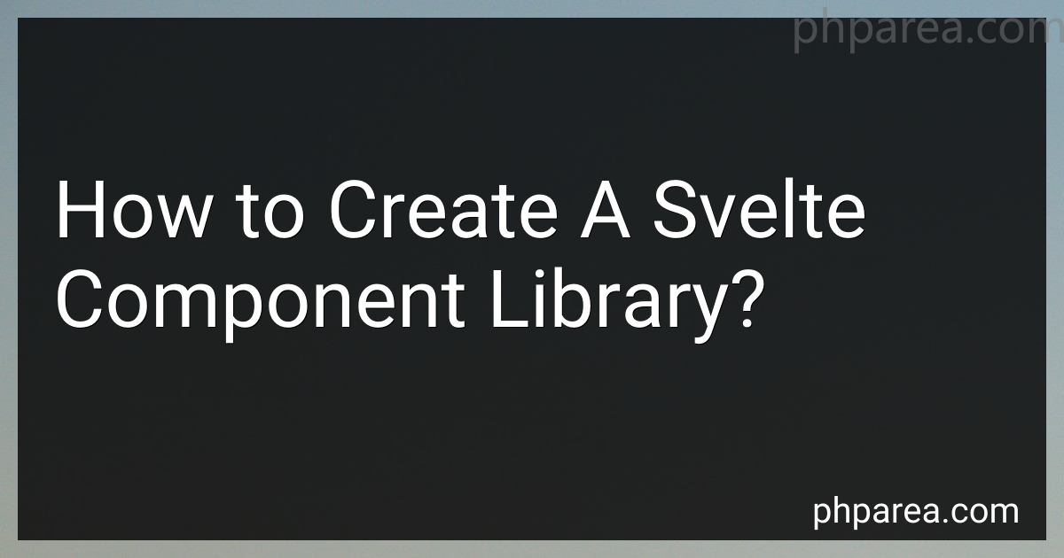 How To Create A Svelte Component Library In 2024