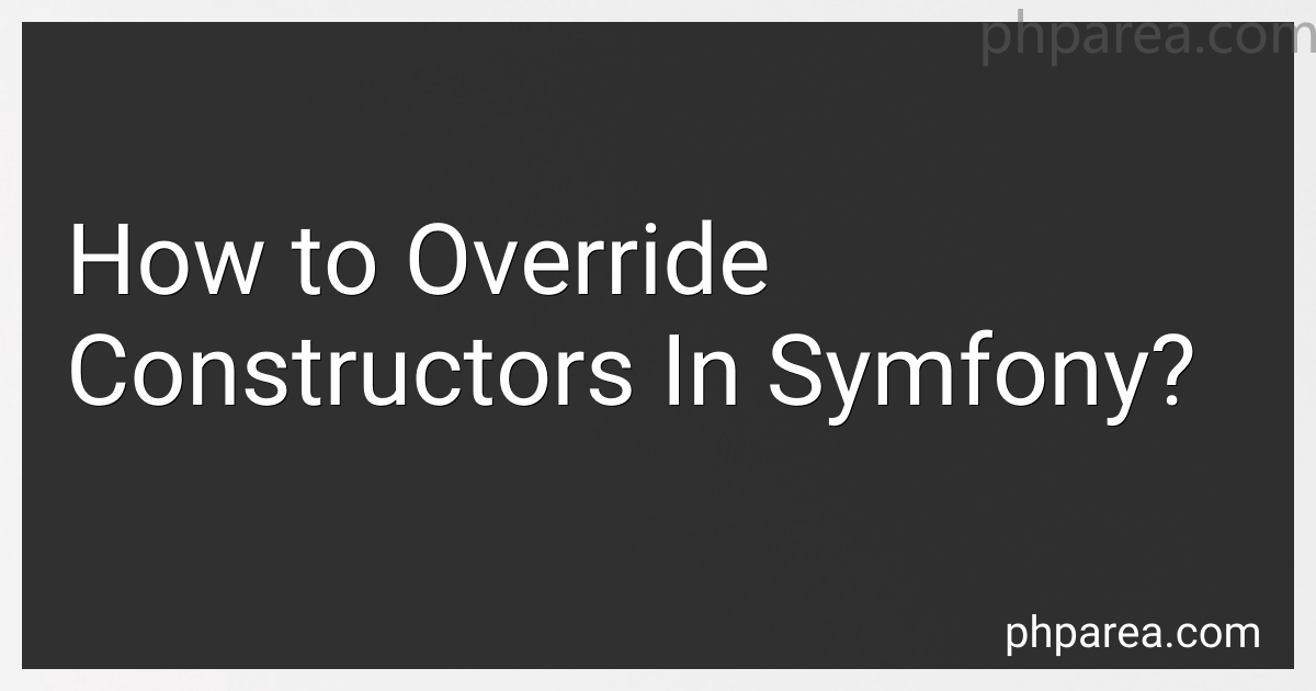 How To Override Constructors In Symfony In 2024