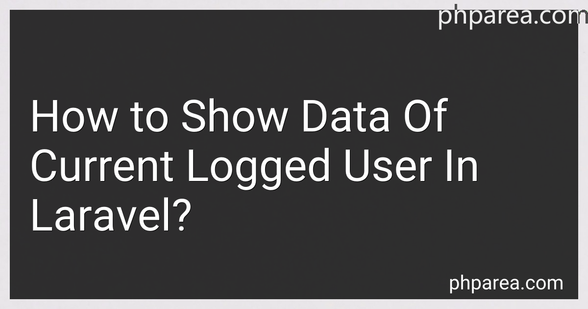 How To Show Data Of Current Logged User In Laravel In 2025