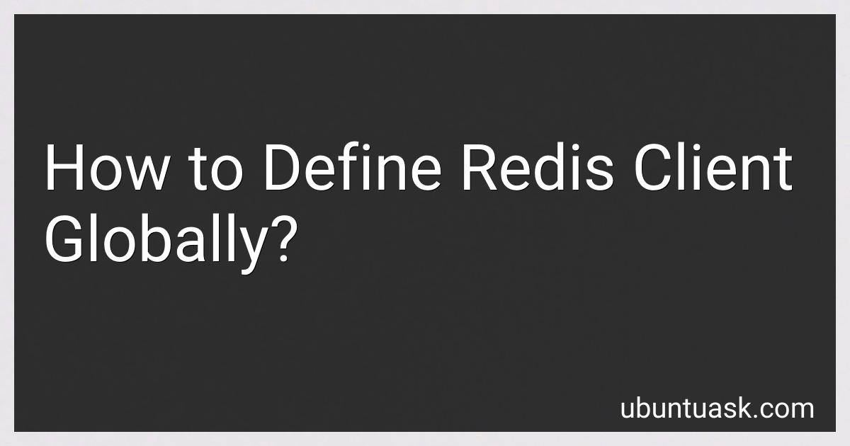 How To Define Redis Client Globally In 2024