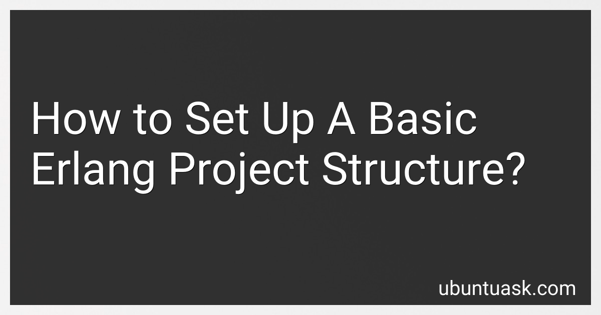 How To Set Up A Basic Erlang Project Structure In 2024