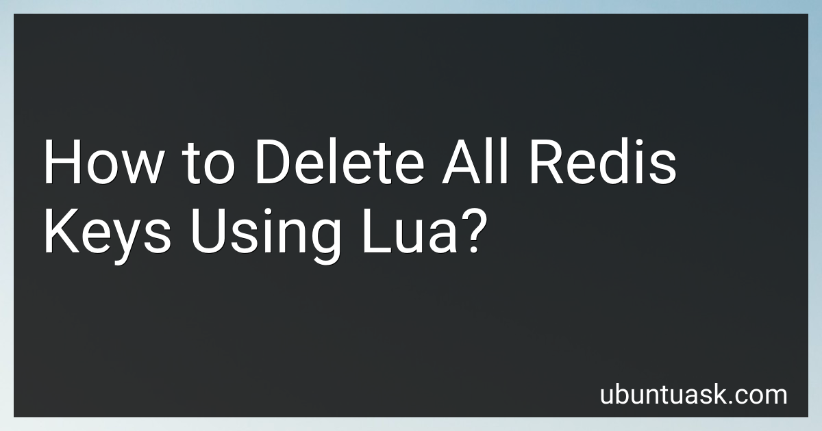 How To Delete All Redis Keys Using Lua In 2024