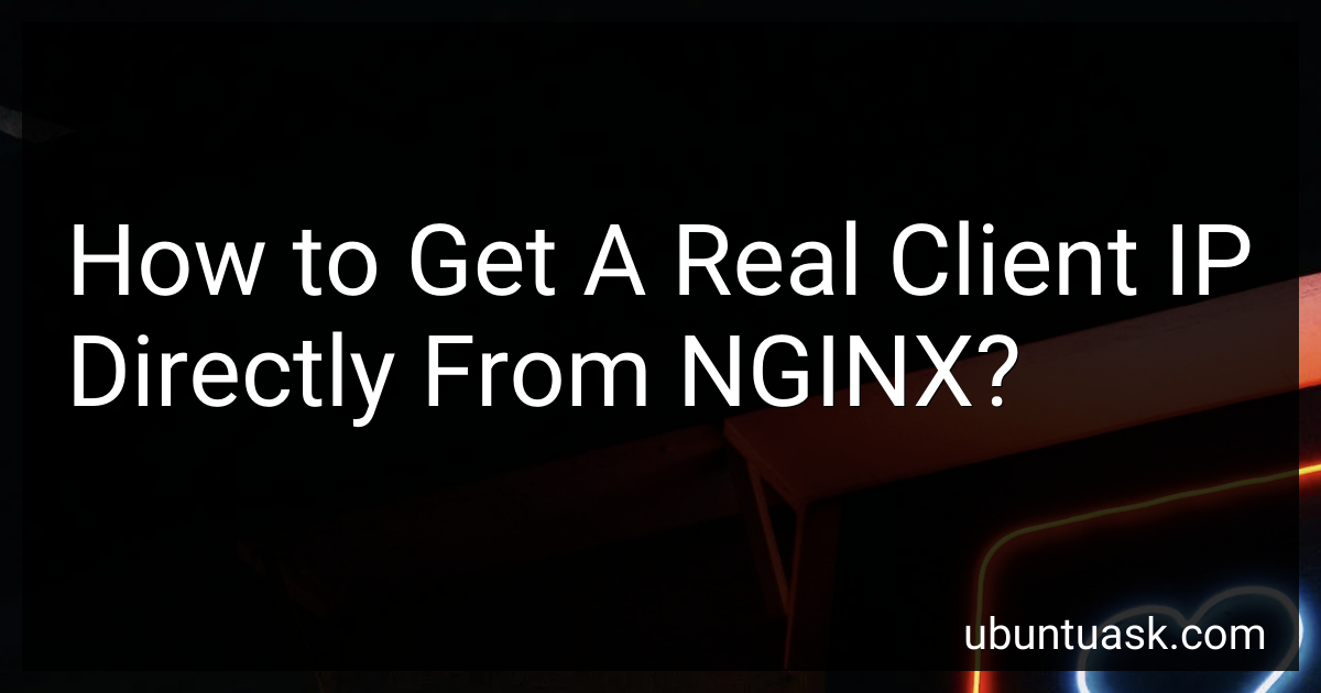 How To Get A Real Client Ip Directly From Nginx In 2025 