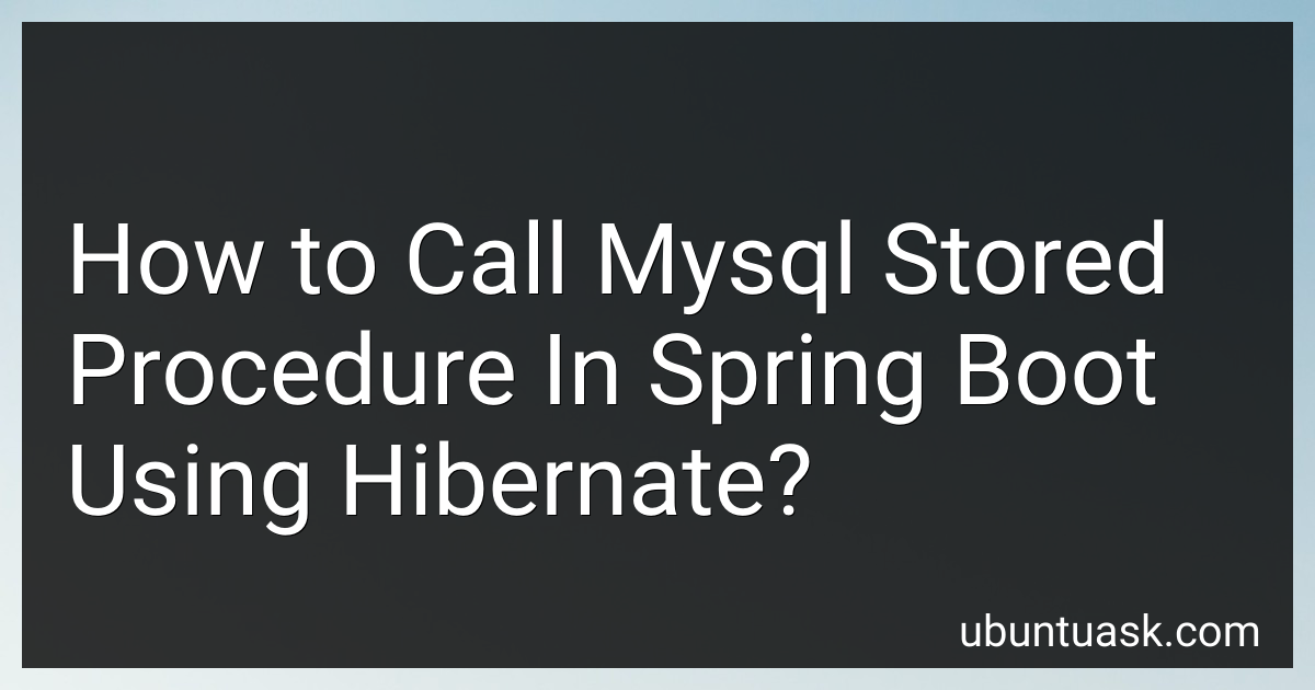 How To Call Mysql Stored Procedure In Spring Boot Using Hibernate In 2024