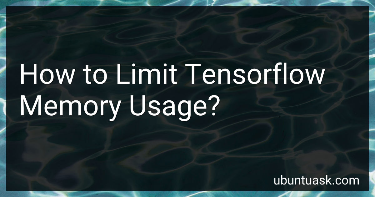 How To Limit Tensorflow Memory Usage In 2024 