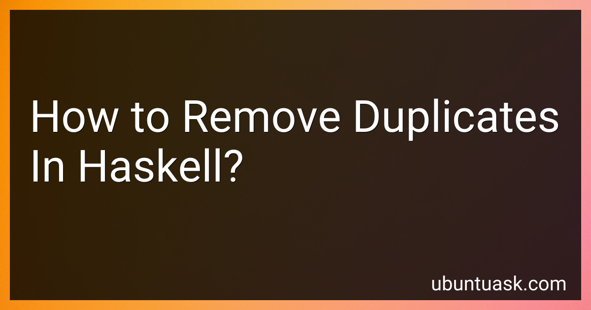 How To Remove Duplicates In Haskell In 2025