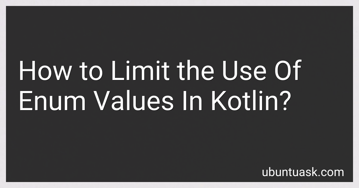 How To Limit The Use Of Enum Values In Kotlin In 2024